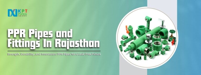 PPR Pipes and Fittings in Rajasthan - KPT Pipes